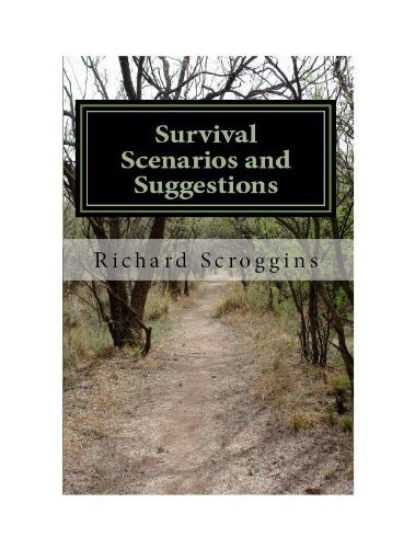 Survival Scenarios and Suggestions by Richard Scroggins | Goodreads