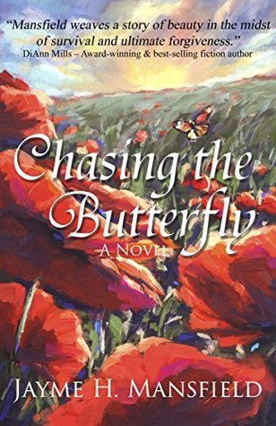 Chasing the Butterfly by Jayme H. Mansfield | Goodreads