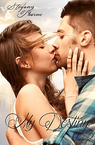 MY DESTINY (Romance inspirée de faits réels) by Stefany Thorne | Goodreads