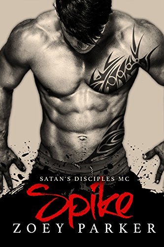 Spike (Satan's Disciples MC) by Zoey Parker | Goodreads