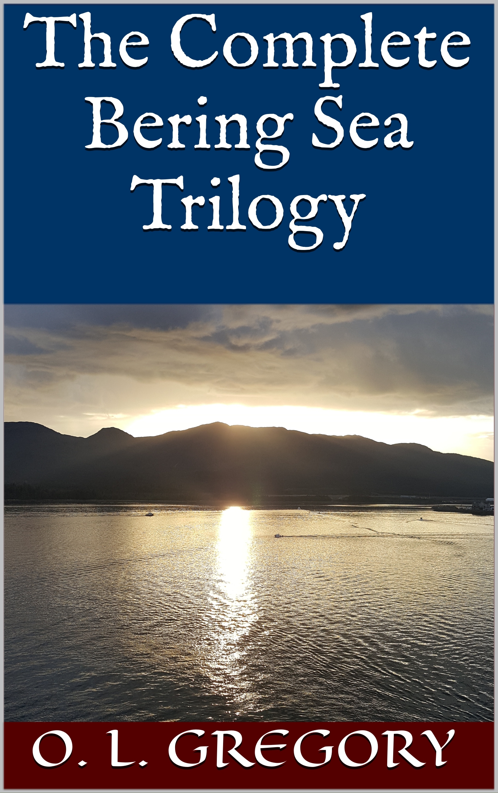 The Complete Bering Sea Trilogy by O.L. Gregory | Goodreads