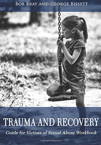 Trauma and Recovery Guide For victims of Sexual Abuse Workbook by Bob ...