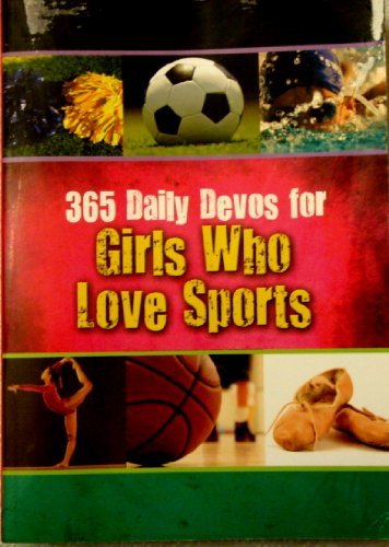365 Daily Devos for Girls Who Love Sports by Family Christian Press | Goodreads