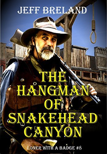 The Hangman of Snakehead Canyon: Bounty Hunter # 8 by Jeff Breland ...