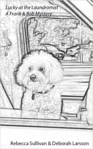 Lucky at the Laundromat: A Frank & Bob Mystery by Rebecca Sullivan ...