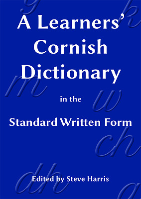 A Learners' Cornish Dictionary in the Standard Written Form by Steve ...