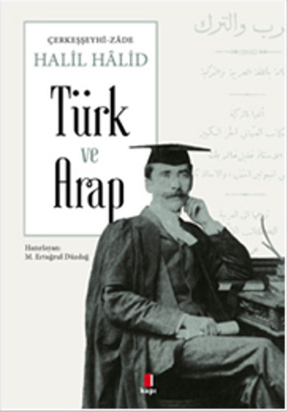 Türk ve Arap by Halil Halid | Goodreads