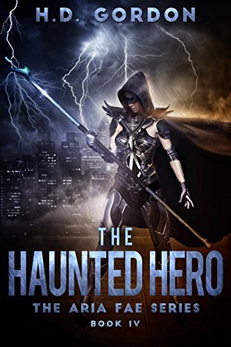 The Haunted Hero (Aria Fae #4) by H.D. Gordon | Goodreads