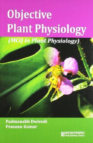 Objective Plant Physiology : MCQ in Plant Physiology by Padmanabh ...
