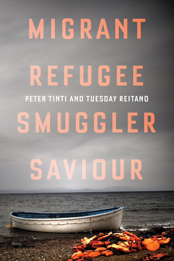 Migrant, Refugee, Smuggler, Saviour by Peter Tinti | Goodreads