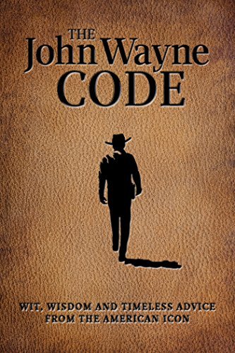 The John Wayne Code: Wit, Wisdom and Timeless Advice by Media Lab Books ...
