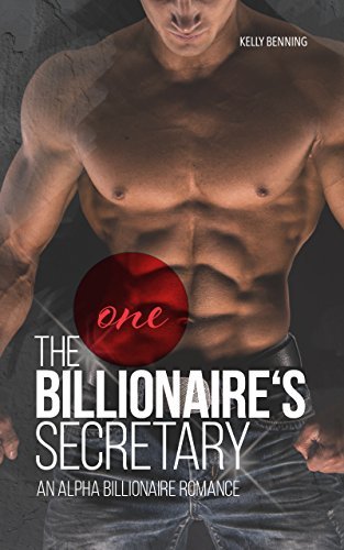 The Billionaire`s Secretary 1 by Kelly Benning | Goodreads