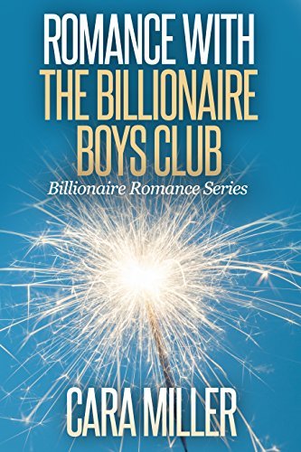 Romance with the Billionaire Boys Club by Cara Miller | Goodreads