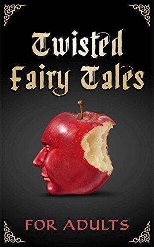 Twisted Fairy Tales for Adults: An Anthology by Erisa Apantaku | Goodreads