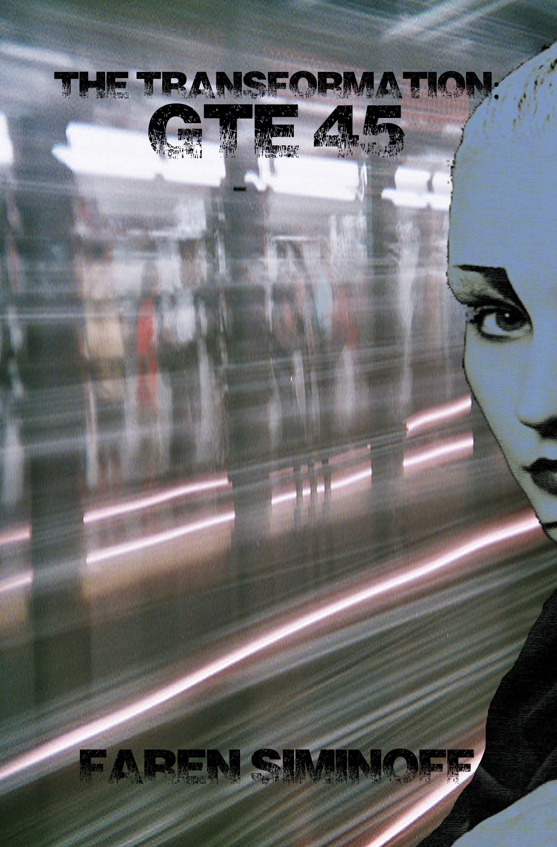 The Transformation: GTE 45 by Faren Siminoff | Goodreads