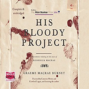 His Bloody Project by Graeme Macrae Burnet | Goodreads