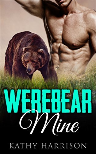 Romance: WEREBEAR MINE by Kathy Harrison | Goodreads