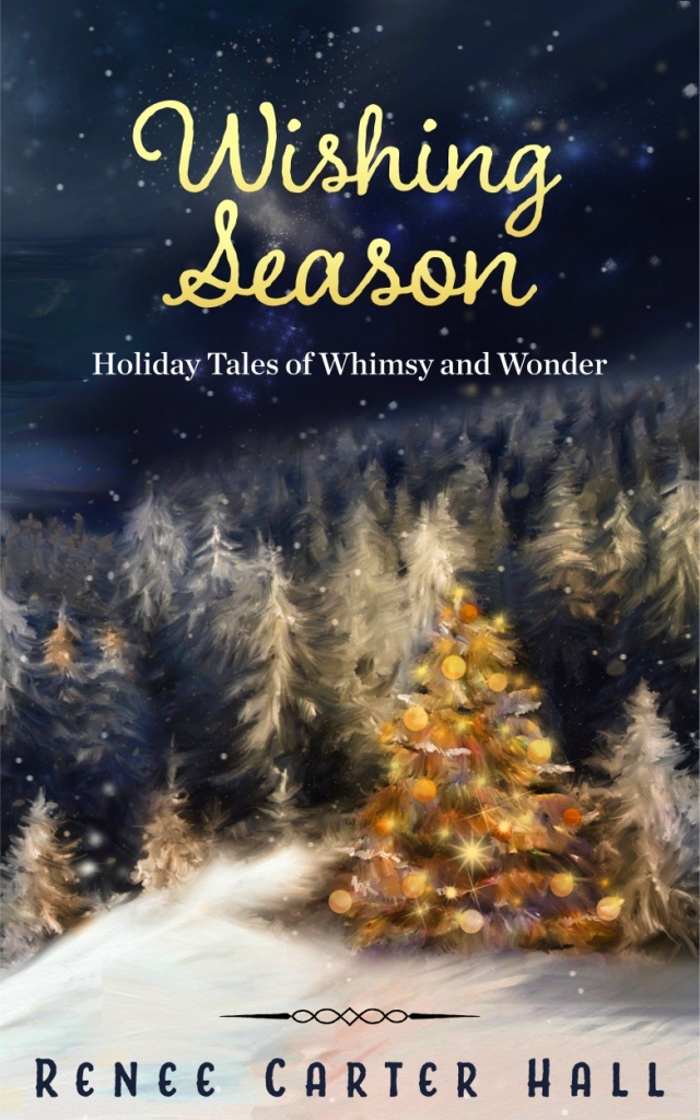 Wishing Season: Holiday Tales of Whimsy and Wonder by Renee Carter Hall | Goodreads