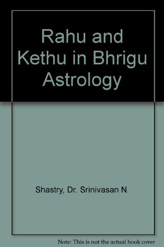 Rahu and Kethu in Bhrigu Astrology by Dr. N. Srinivasan Shastry | Goodreads