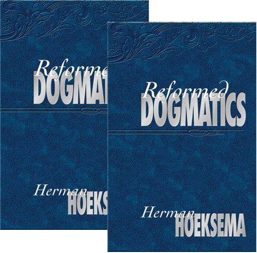 Reformed Dogmatics, Vol. 1 & 2 by Herman Hoeksema | Goodreads