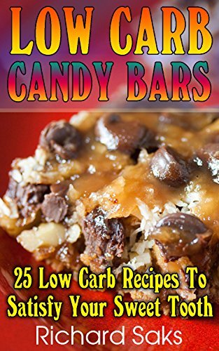 Low Carb Candy Bars: 25 Low Carb Recipes To Satisfy Your Sweet Tooth ...