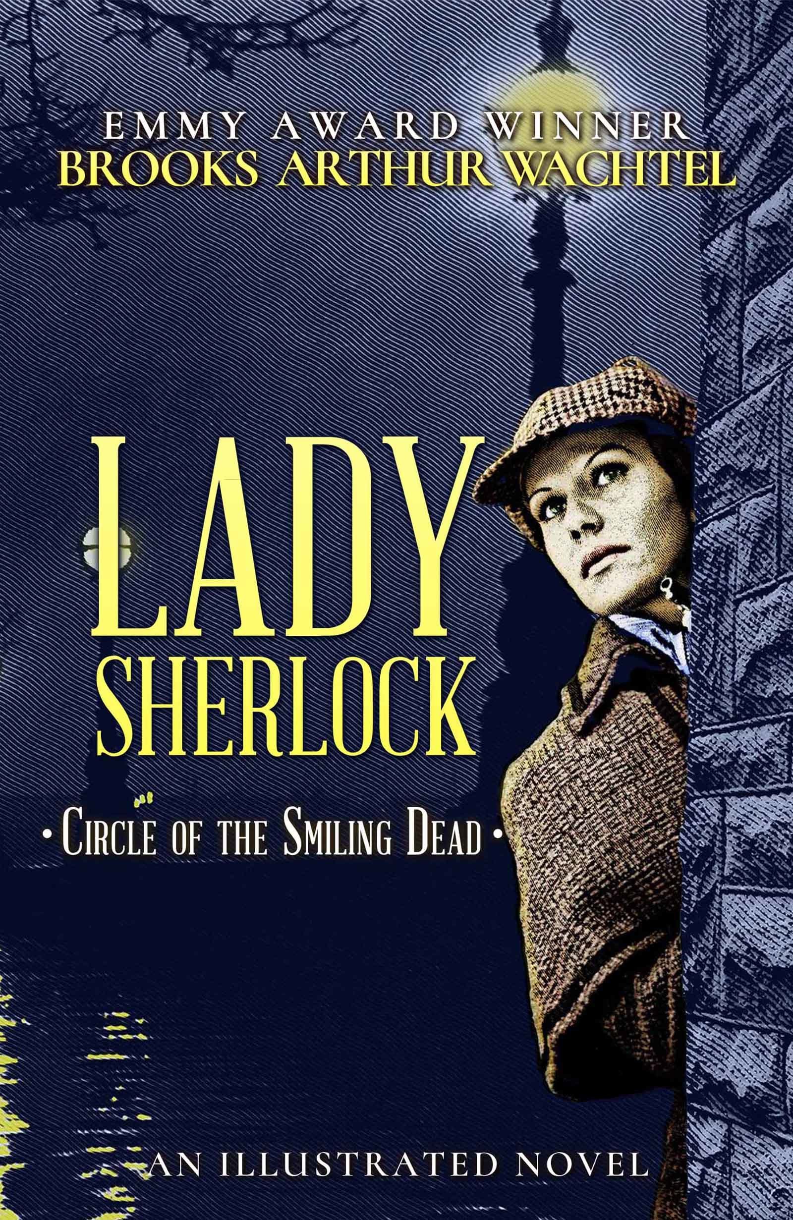 Lady Sherlock: Circle of the Smiling Dead by Brooks Arthur Wachtel ...