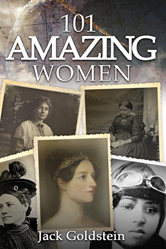 101 Amazing Women: Extraordinary Heroines Throughout History by Jack ...