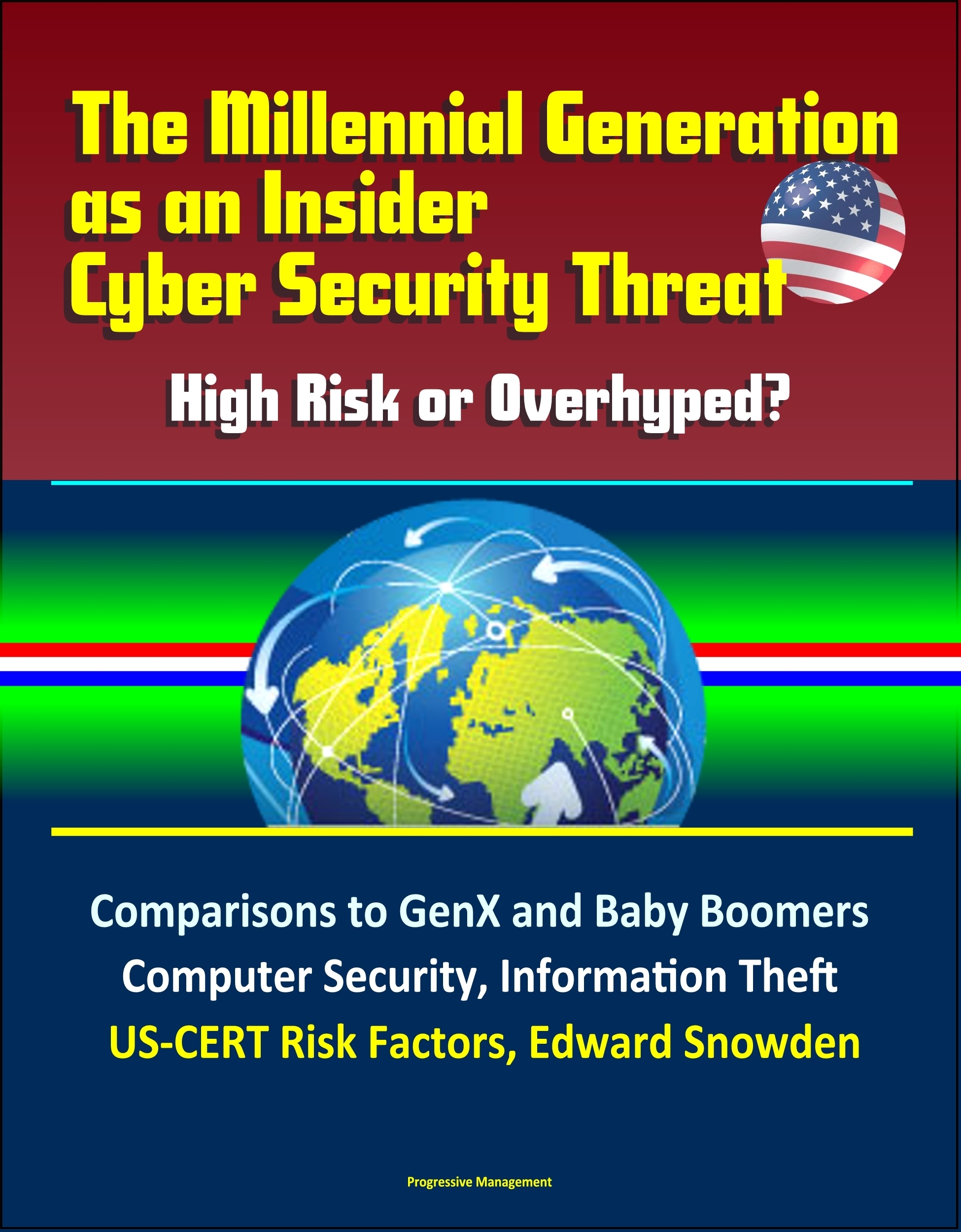 The Millennial Generation as an Insider Cyber Security Threat: High Risk or Overhyped ...
