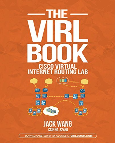 The VIRL BOOK: A Step-by-Step Guide Using Cisco Virtual Internet ...