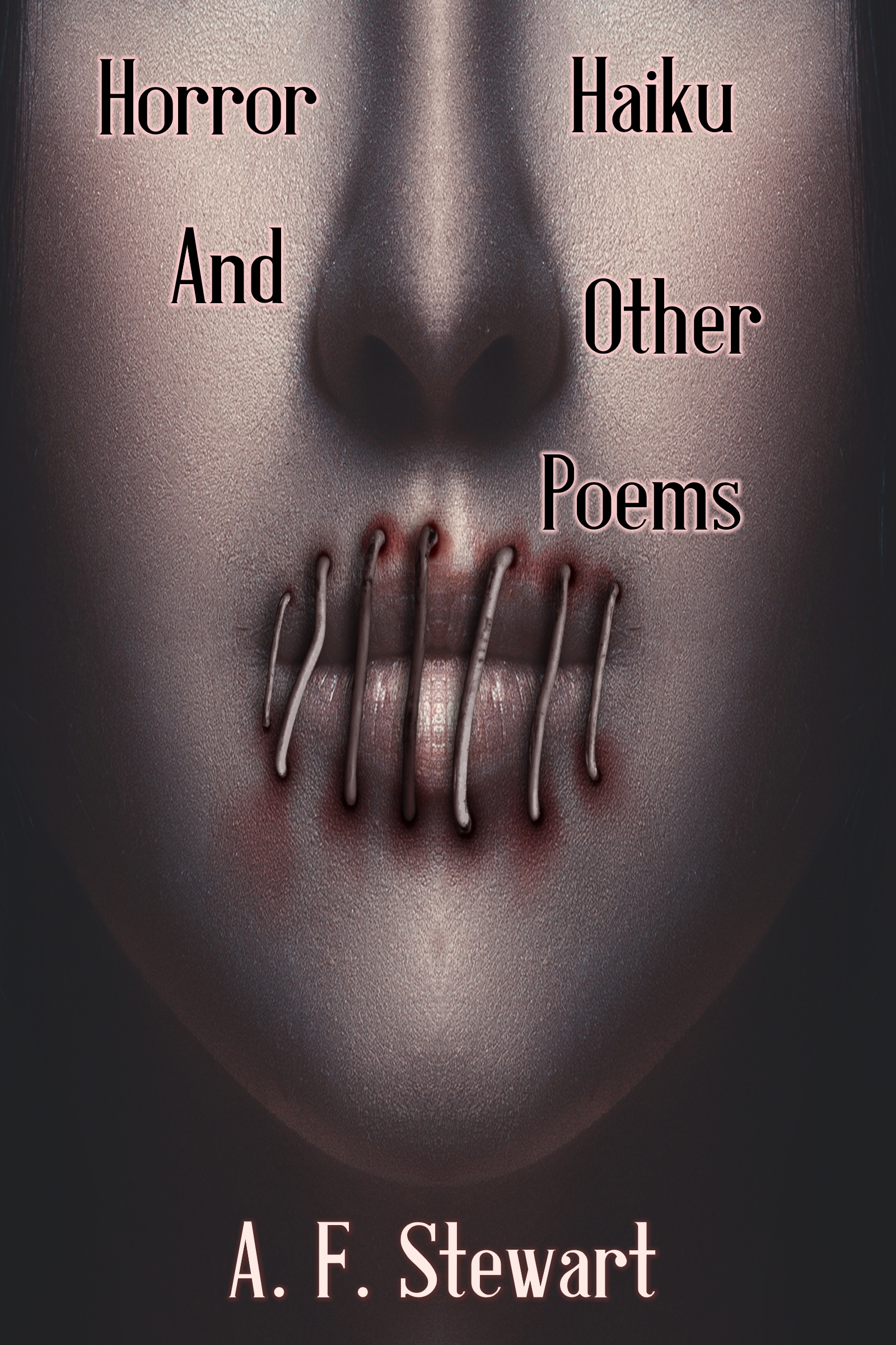 Horror Haiku and Other Poems by A.F. Stewart | Goodreads