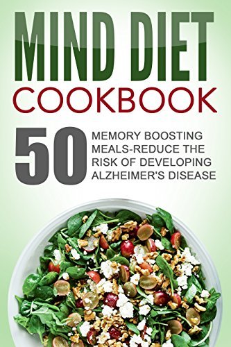 Mind Diet Cookbook: 50 Memory Boosting Meals-Reduce The Risk Of ...