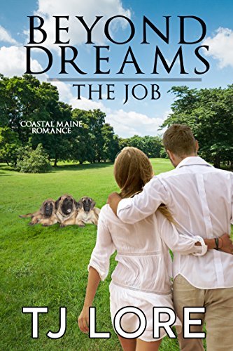 Beyond Dreams: The Job (Coastal Maine Romance Book 1) by T.J. Lore ...