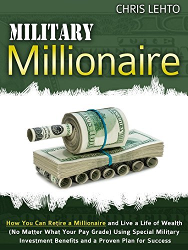 Military Millionaire: How You Can Retire a Millionaire and Live a Life ...