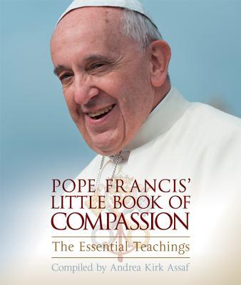 Pope Francis' Little Book of Compassion: The Essential Teachings by ...