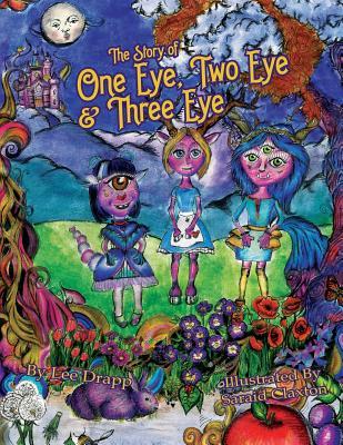 The Story of One Eye, Two Eye & Three Eye by Lee a Drapp | Goodreads