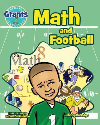 Grant's Sports Adventures: Math & Football by Johnny Rutledge | Goodreads