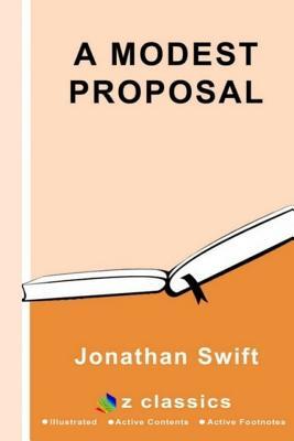 A Modest Proposal: By Jonathan Swift - Illustrated by Jonathan Swift ...