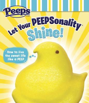 Let Your Peepsonality Shine! (Peeps) by Andrea Posner-Sanchez | Goodreads