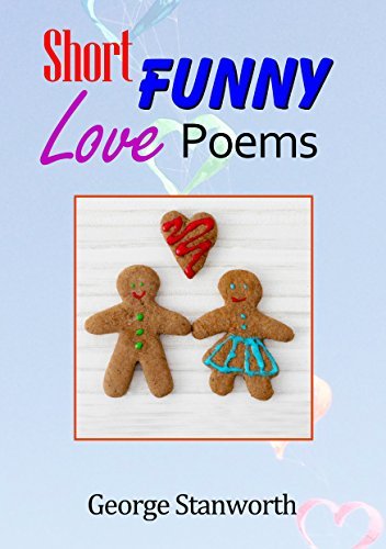 Short Funny Love Poems by George Stanworth | Goodreads