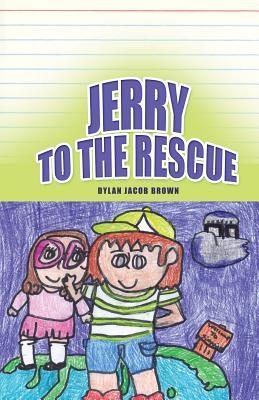 Jerry to the Rescue by Dylan Jacob Brown | Goodreads