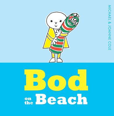 Bod on the Beach by Michael Cole | Goodreads