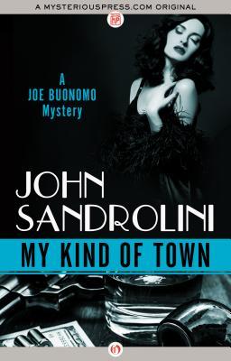 My Kind of Town (The Joe Buonomo Mysteries) by John Sandrolini | Goodreads