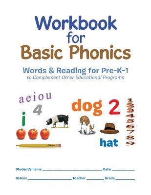 Workbook for Basic Phonics: Words & Reading for Pre-K-1 to Complement ...