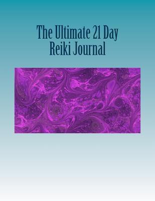 The Ultimate 21 Day Reiki Journal: My Reiki Cleanse and Journey to ...