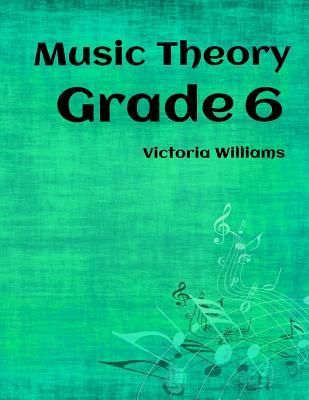 Grade Six Music Theory: for ABRSM Candidates by Victoria Williams ...