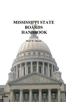 Mississippi State Boards Handbook by Mark W. Johnson | Goodreads