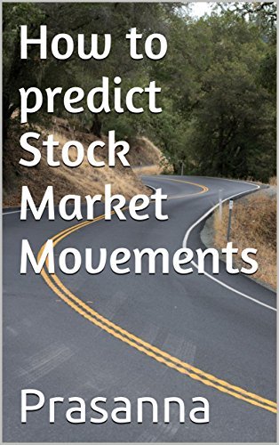 How to predict Stock Market Movements by Prasanna | Goodreads