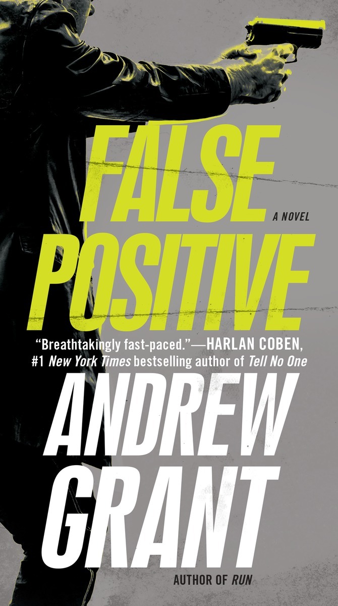 False Positive: A Novel (Detective Cooper Devereaux) by Andrew Grant ...