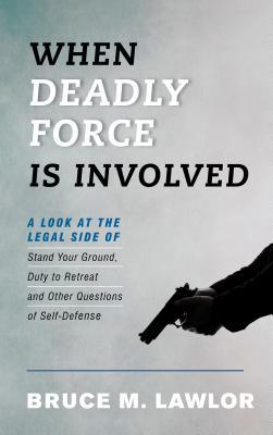 When Deadly Force Is Involved: A Look at the Legal Side of Stand Your ...