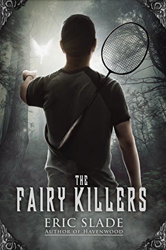 The Fairy Killers (Havenwood) by Eric Slade | Goodreads